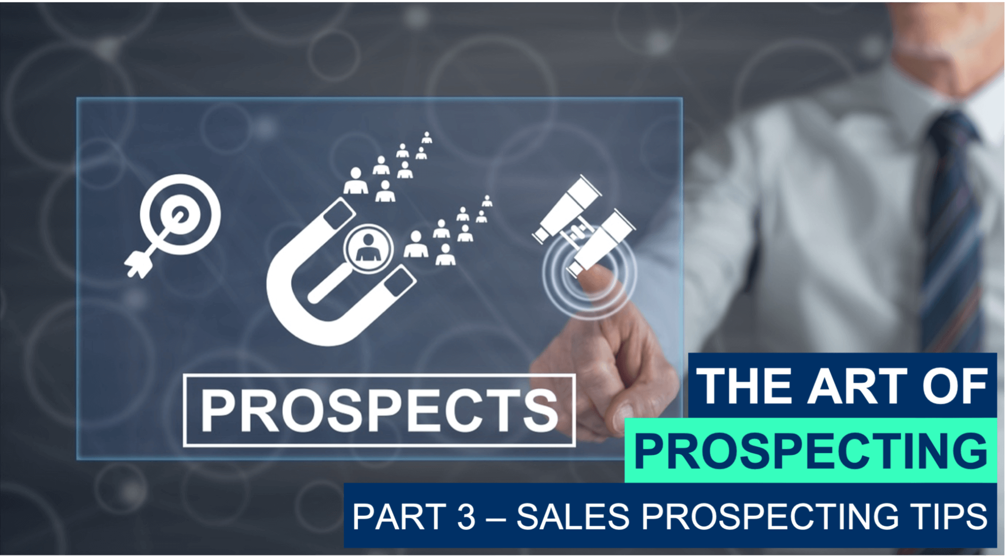 The Art Of Prospecting - Part 3 Sales Prospecting Tips (Episode 2 ...